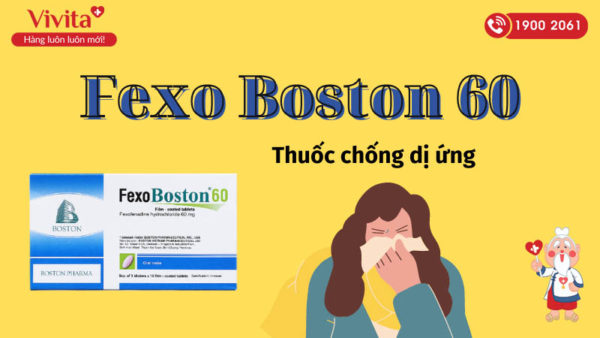 Thuốc chống dị ứng Fexo Boston 60 Hộp 30 viên - Nhà Thuốc VIVITA